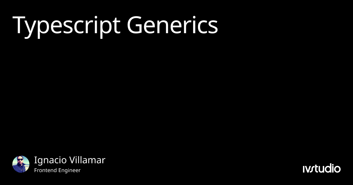 Typescript Generics